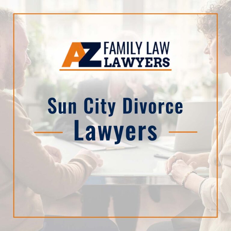 Divorce Attorneys In Sun City At AZ Family Law Lawyers