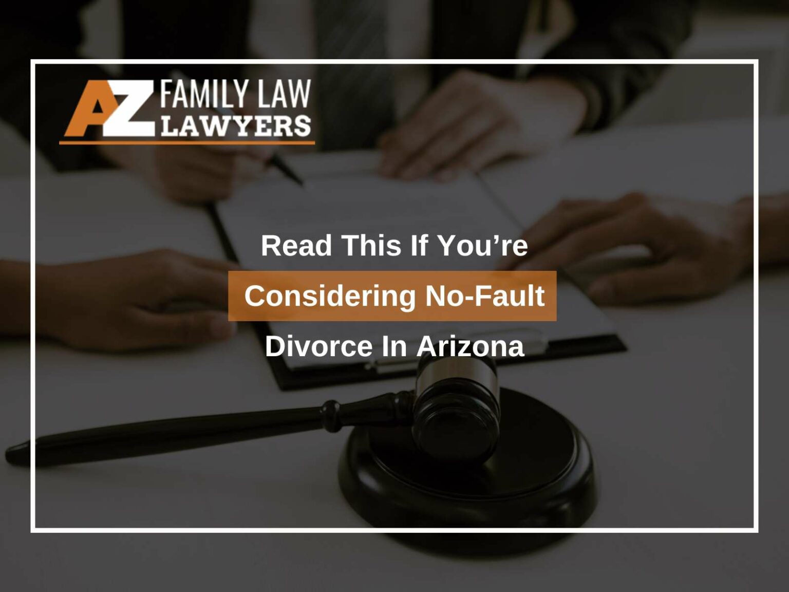 Low Cost Family Law in AZ | Arizona Family Lawyers