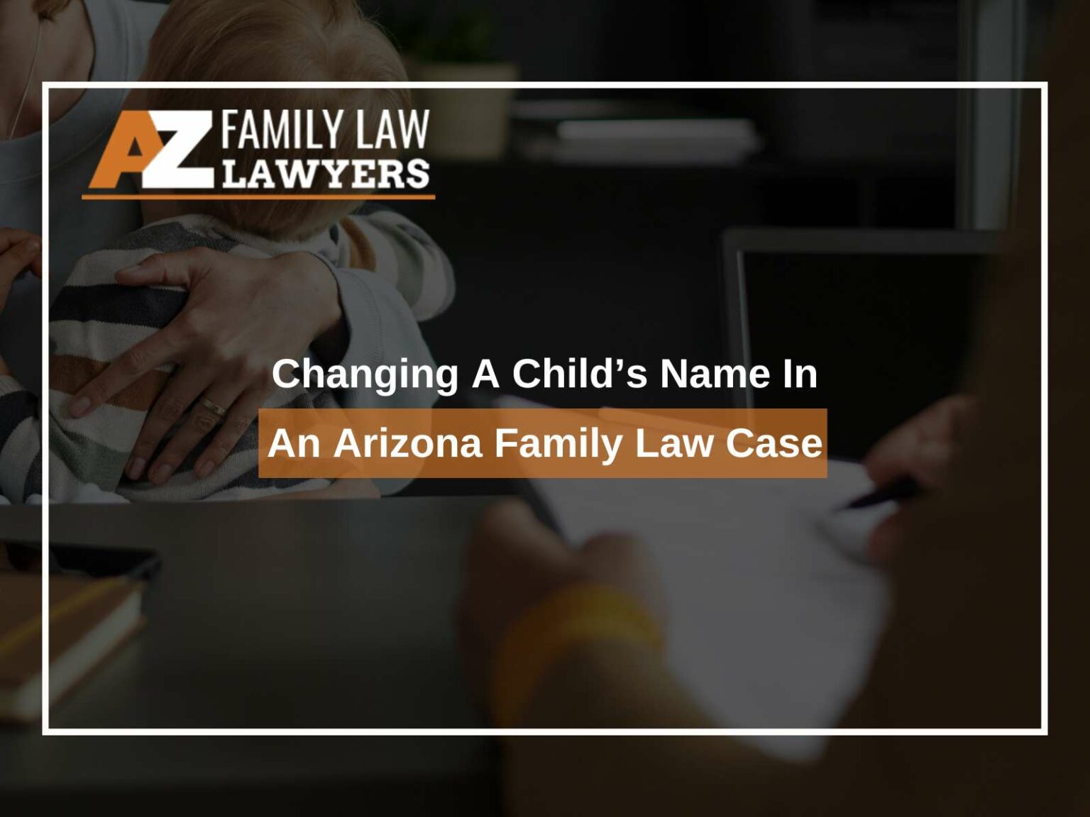 Low Cost Family Law in AZ | Arizona Family Lawyers